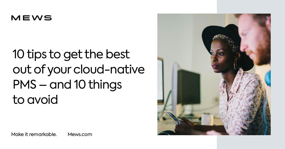 10 ways to get the most out of your cloud-native PMS