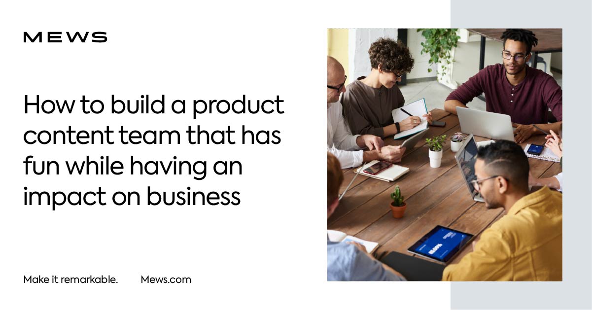 Building a Product Content team that has fun and impacts the business