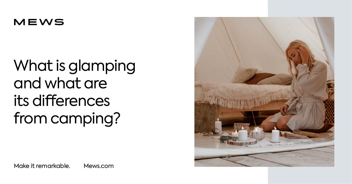 Glamping: what is it and how does it differ to camping?