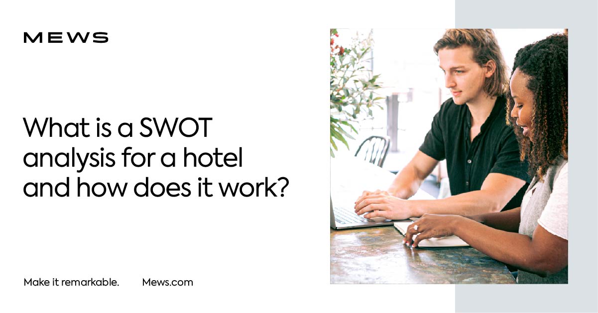 SWOT analysis for hotels. What is it and how does it work?