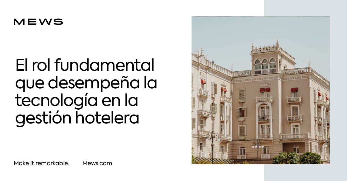 7 ventajas de integrar la tecnología en la gestión hotelera