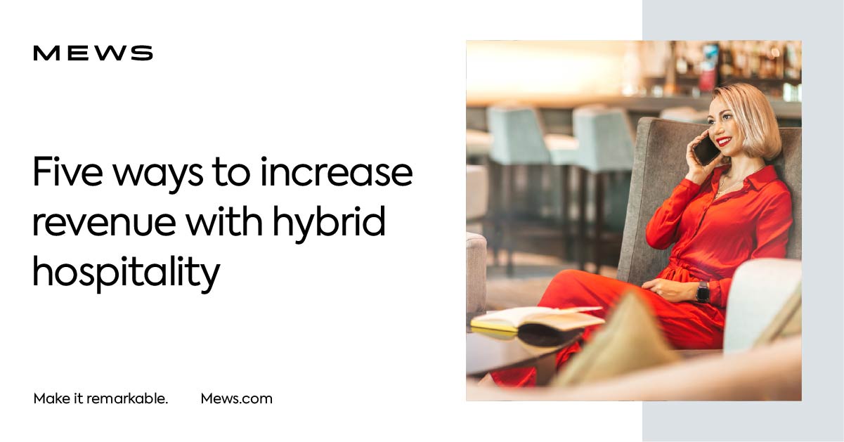 Five ways to increase revenue with hybrid hospitality | Mews