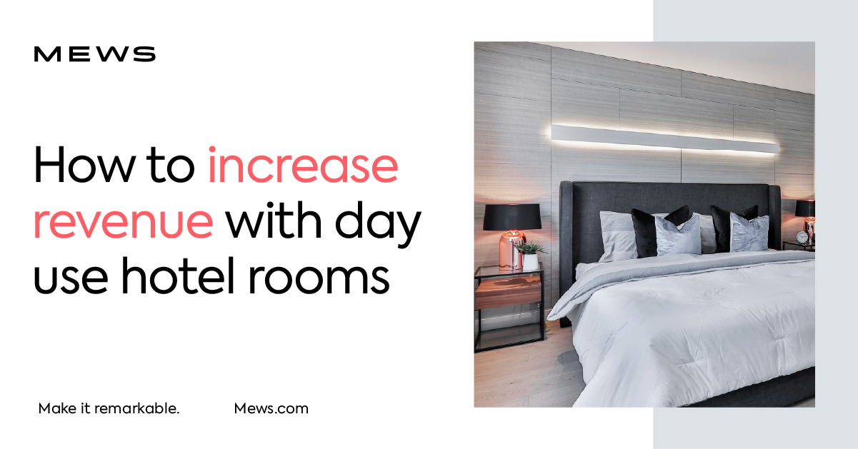 How to increase revenue with day use hotel rooms | Mews Blog