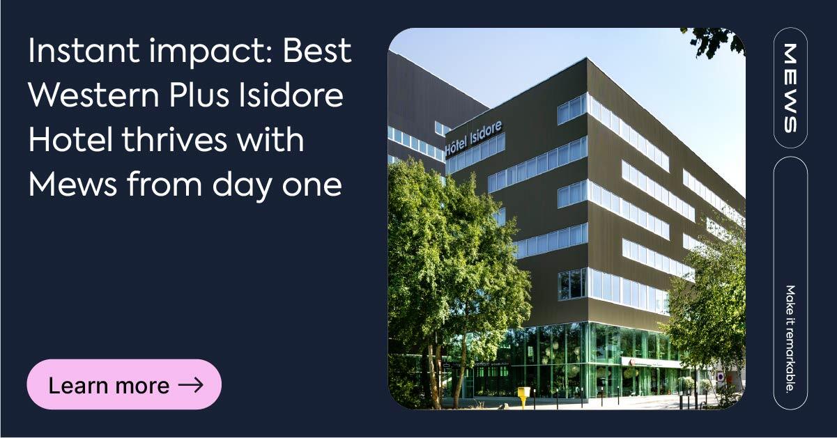Best Western Plus Isidore Hotel customer story | Mews case study