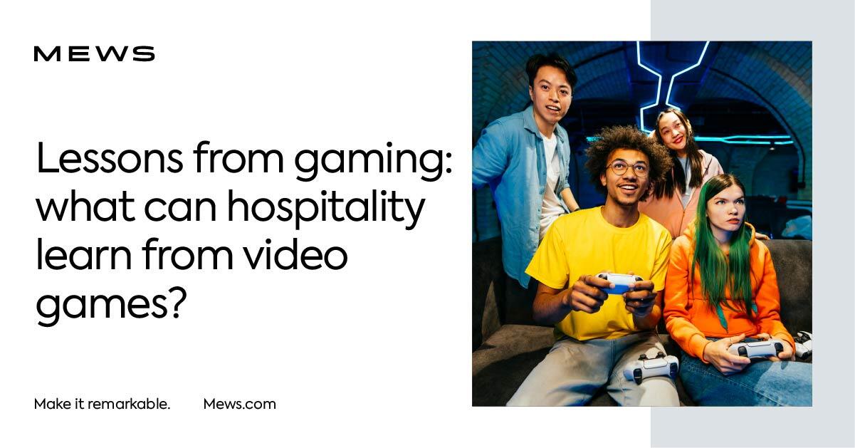 What can hospitality learn from gaming?