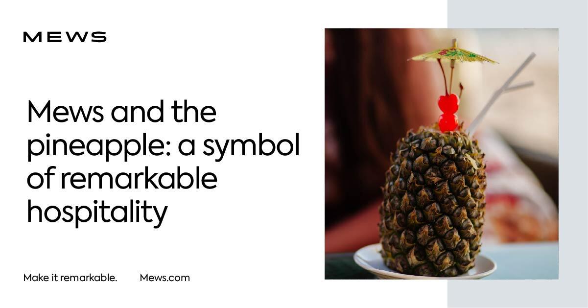 Why the pineapple symbolizes remarkable hospitality