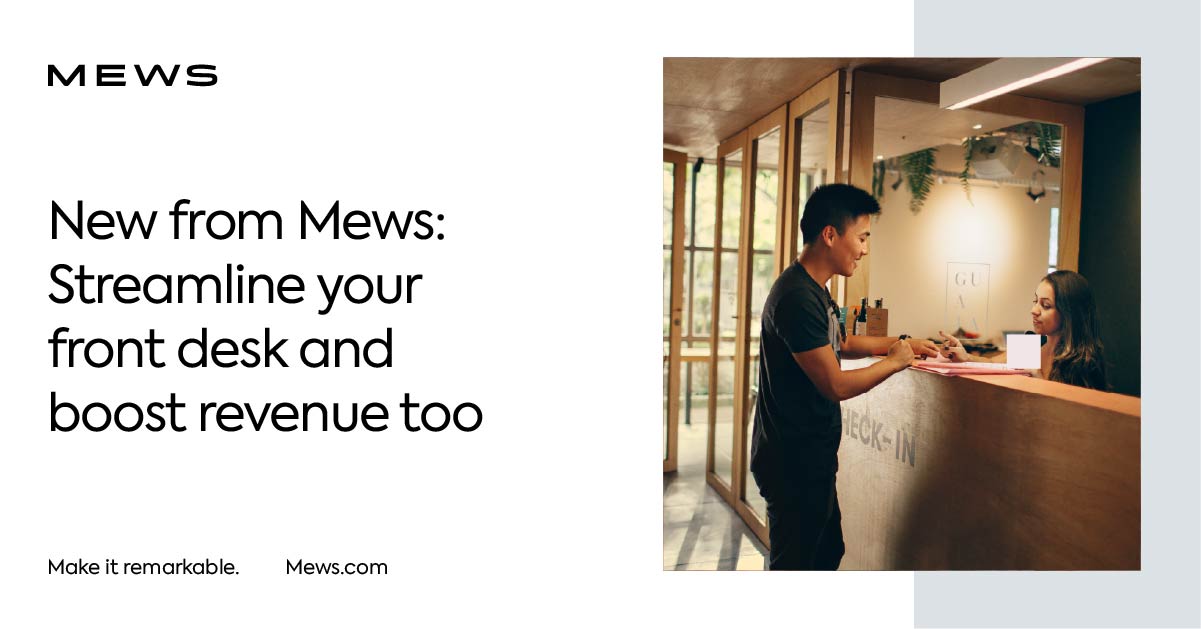 Mews feature update: streamline your front desk and boost revenue
