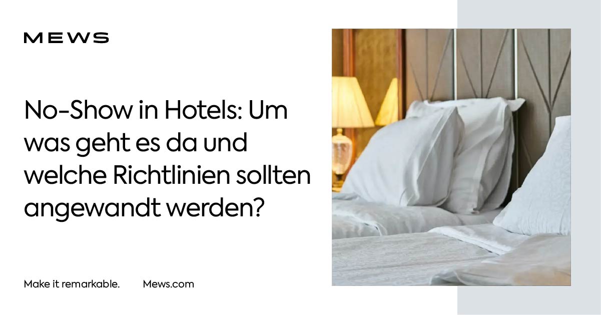 No-Show in Hotels: welche Richtlinien sollten angewendet werden?