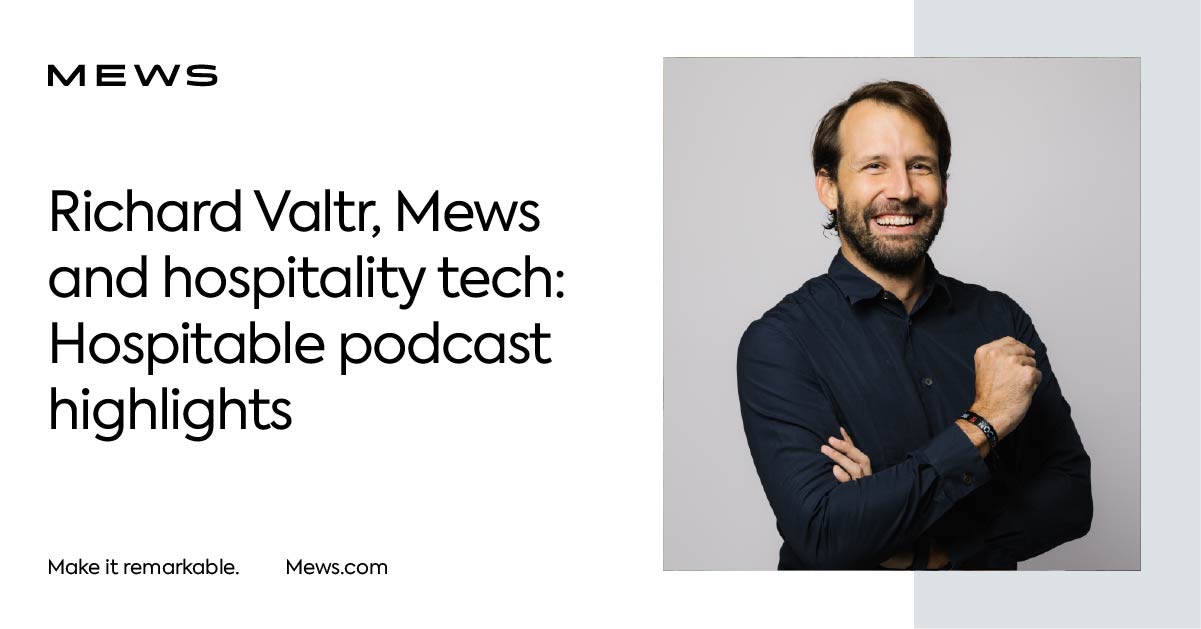 Highlights from Richard Valtr’s appearance on the Hospitable podcast