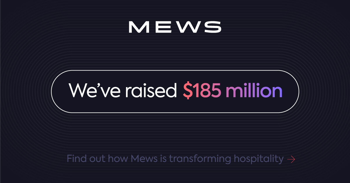 Why Mews raised $185mil to transform hospitality
