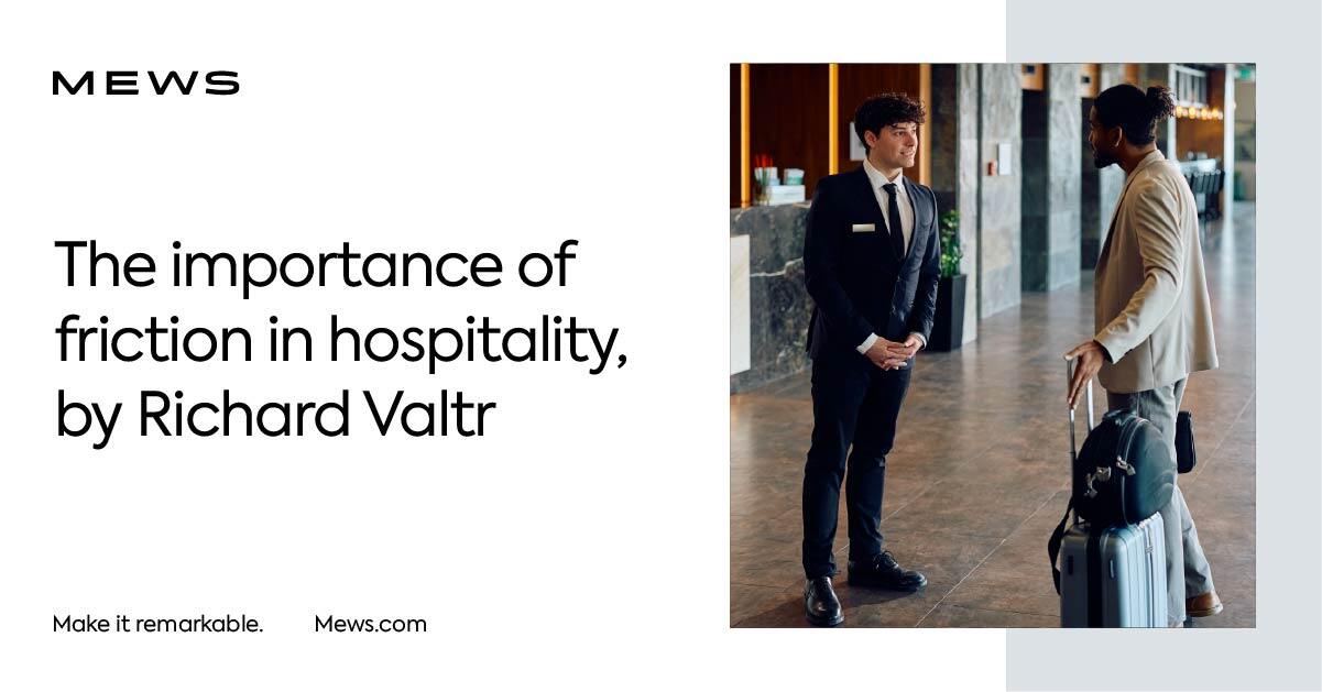 The importance of friction in hospitality, by Richard Valtr