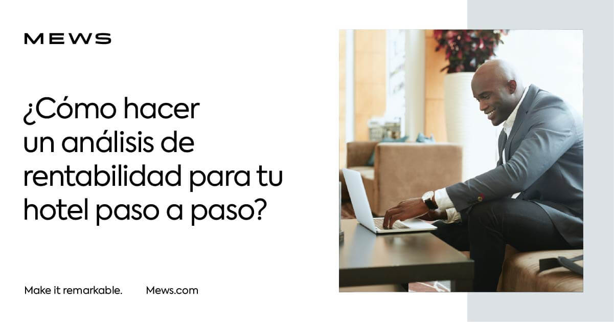 ¿Cómo hacer un análisis de rentabilidad de tu hotel? | Mews