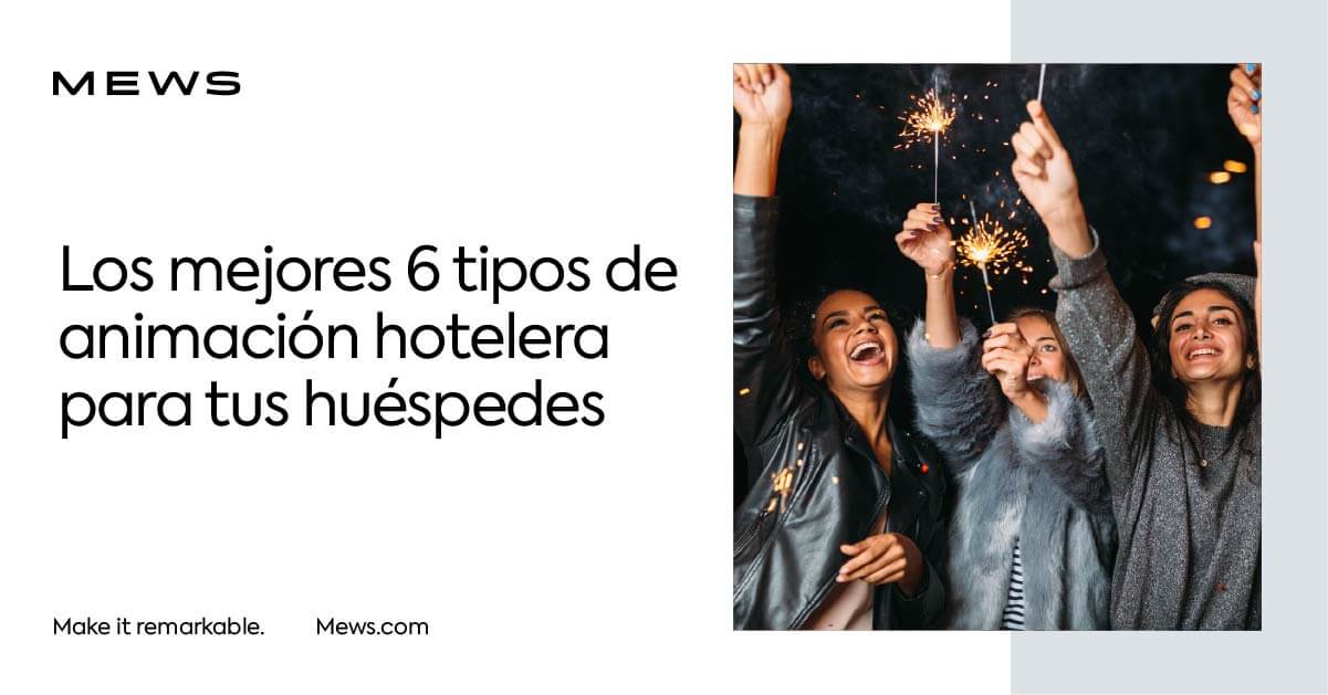 Distintos tipos de animación hotelera para tus huéspedes