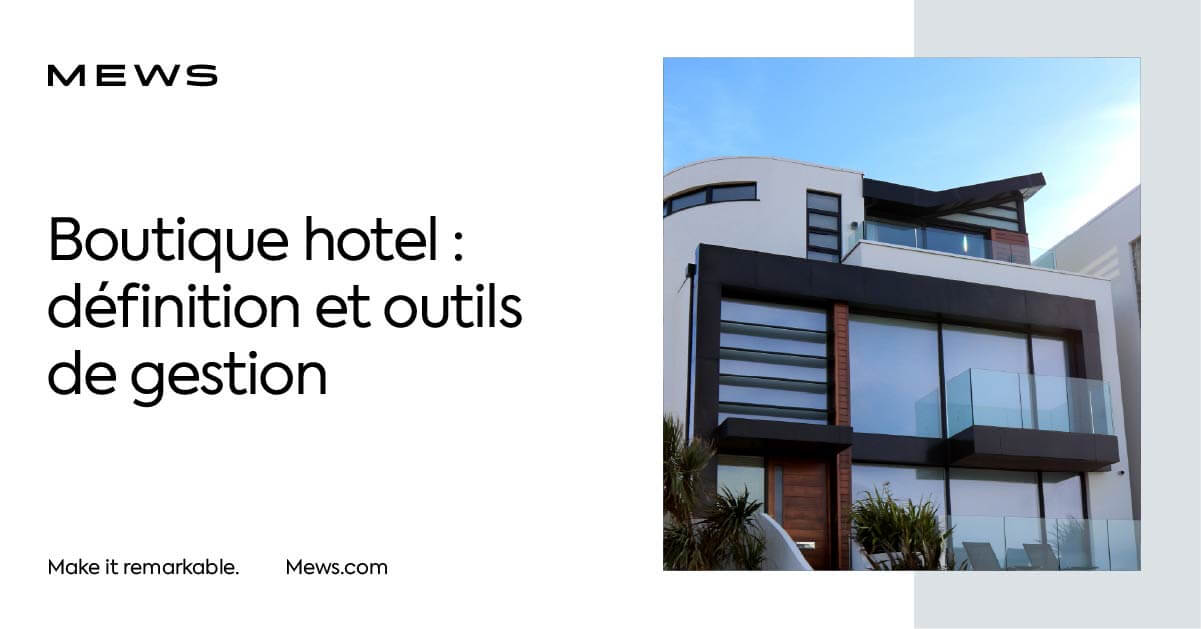 Boutique hotel : définition et solutions de gestion | Mews