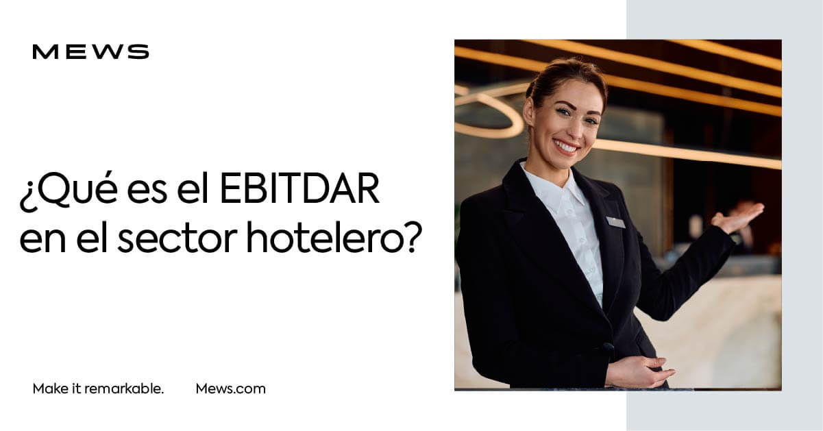 ¿Qué es el EBITDAR en el sector hotelero y cómo calcularlo?