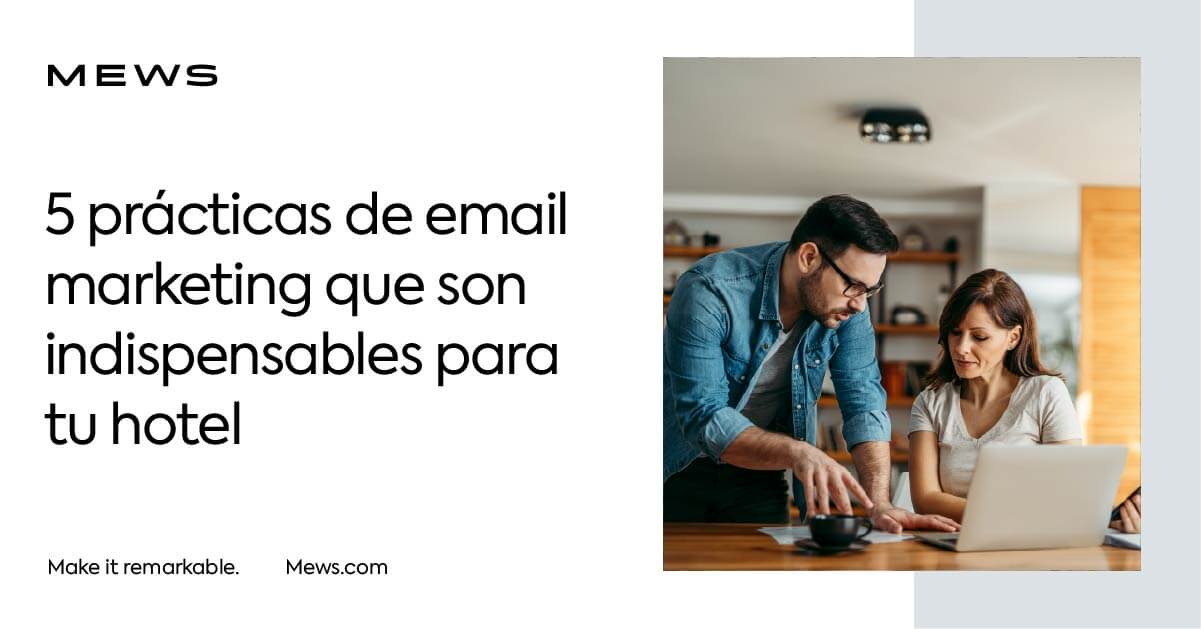 Mejores 5 estrategias de email marketing para hoteles | Mews