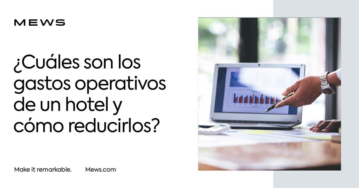 Los gastos operativos de un hotel y cómo reducirlos | Mews