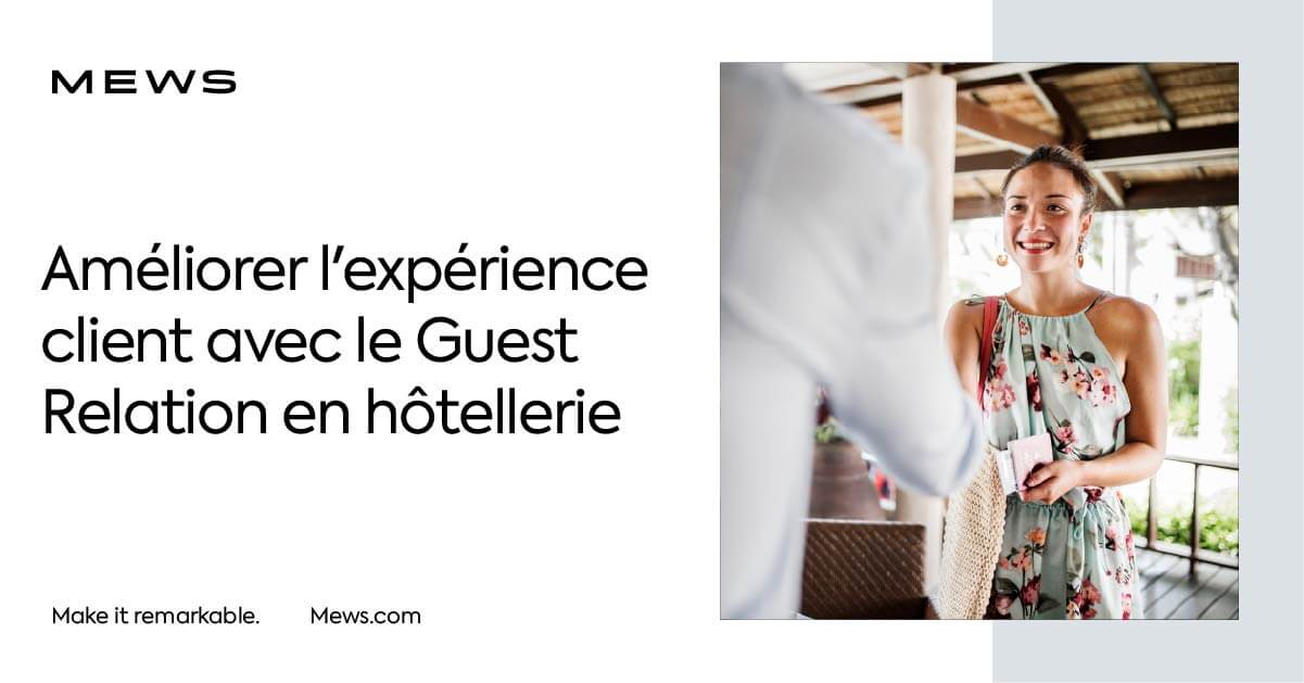 Guest Relation en hôtellerie : un métier incontournable - Mews