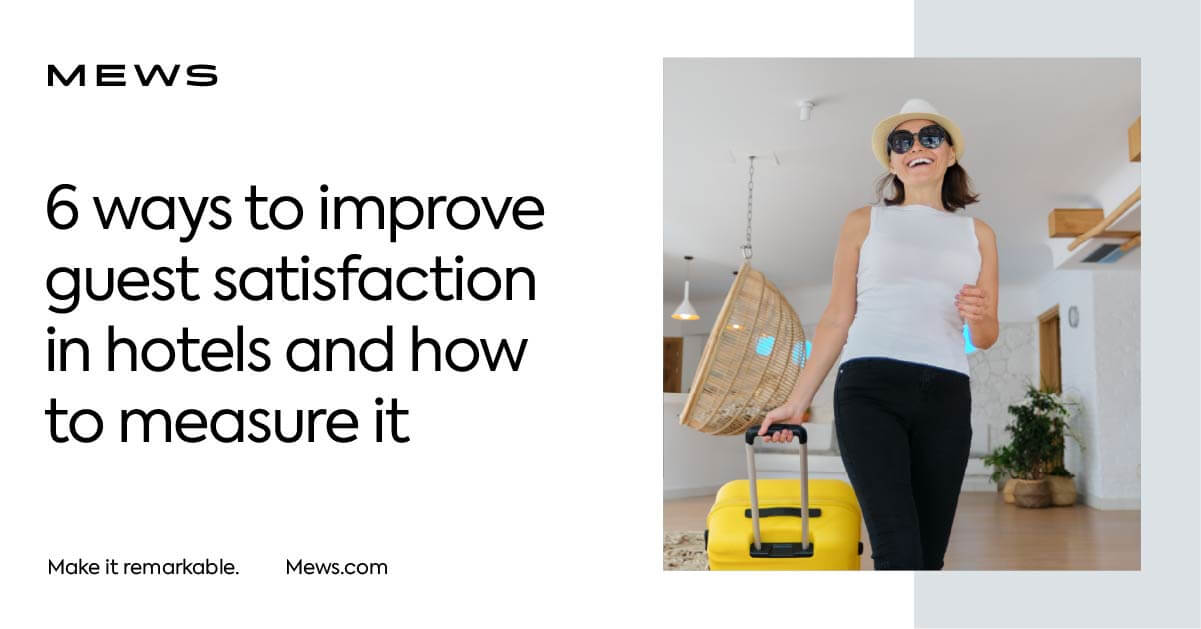 How to measure and improve Guest Satisfaction in Hotels
