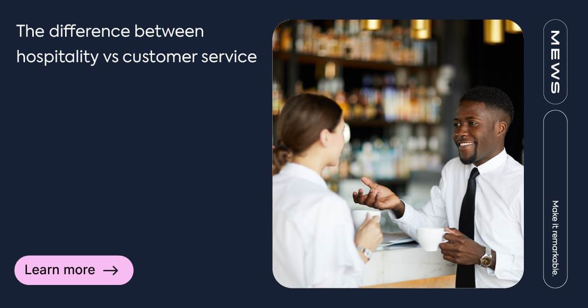 Let’s compare: hospitality vs customer service