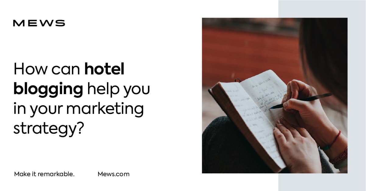 Hotel blogging | The best marketing strategies for hotel blogs