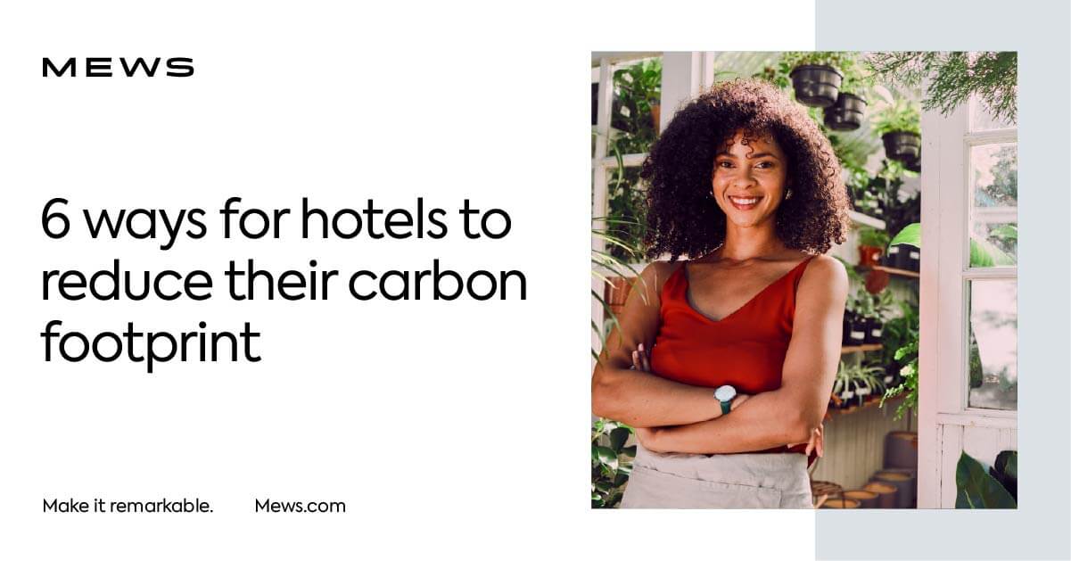 6 ways hotels can reduce their carbon footprint