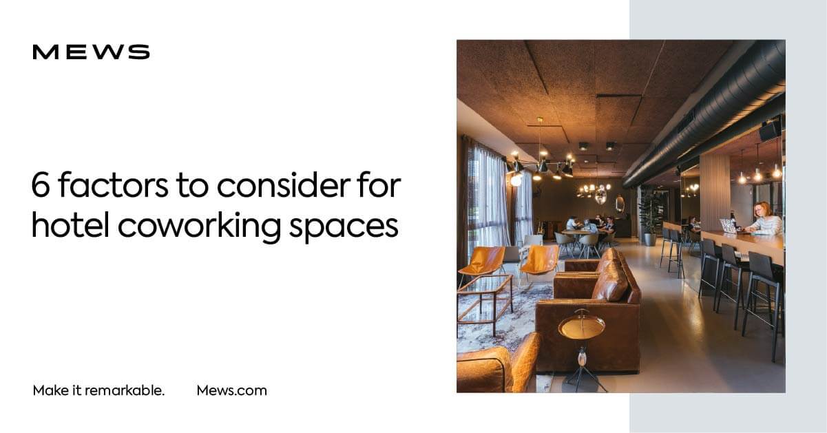 Coworking spaces in hotels | Six factors to consider