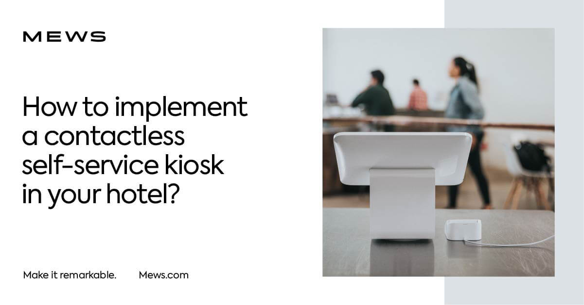 Hotel kiosk implementation in 6 easy steps | Mews