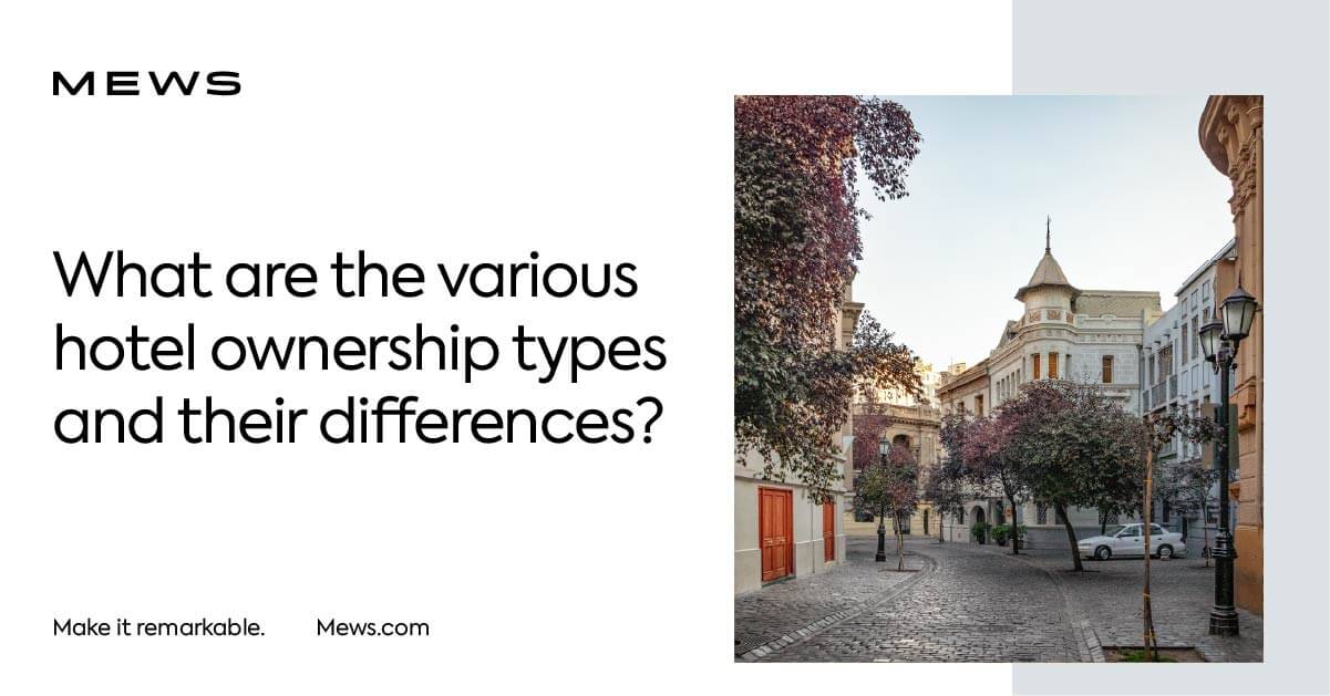 Understanding the different types of hotel ownership