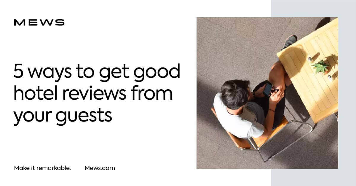 Best ways to get good hotel reviews from your guests