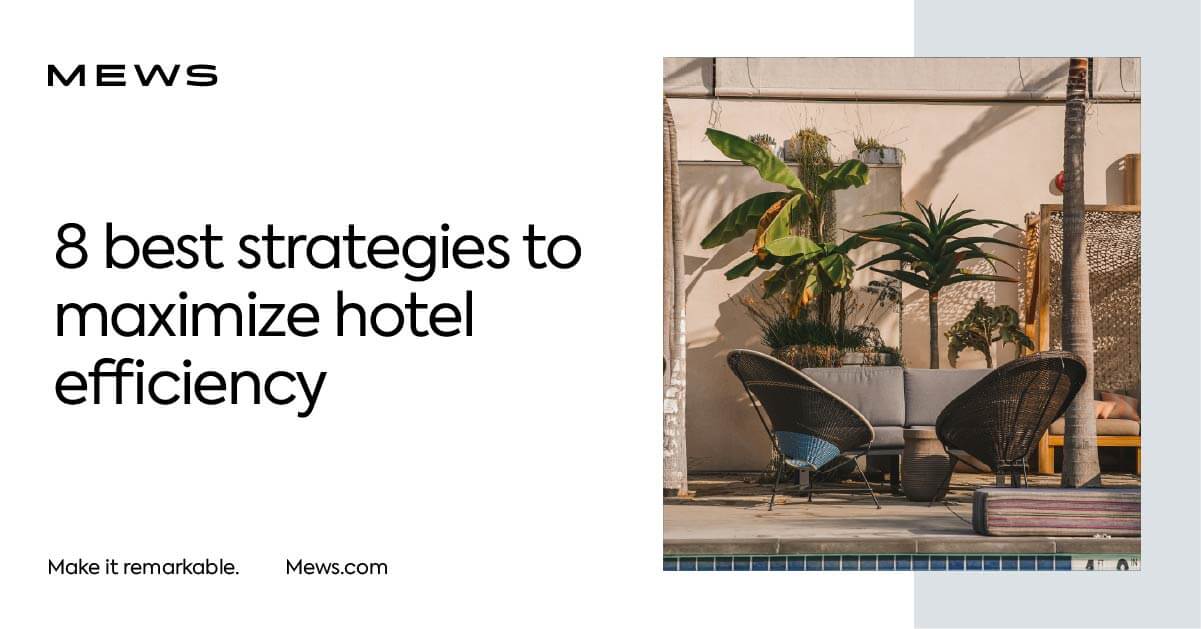 8 strategies to maximize hotel efficiency | Mews