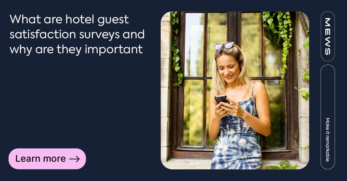 Hotel guest satisfaction survey: What they are and how to use them