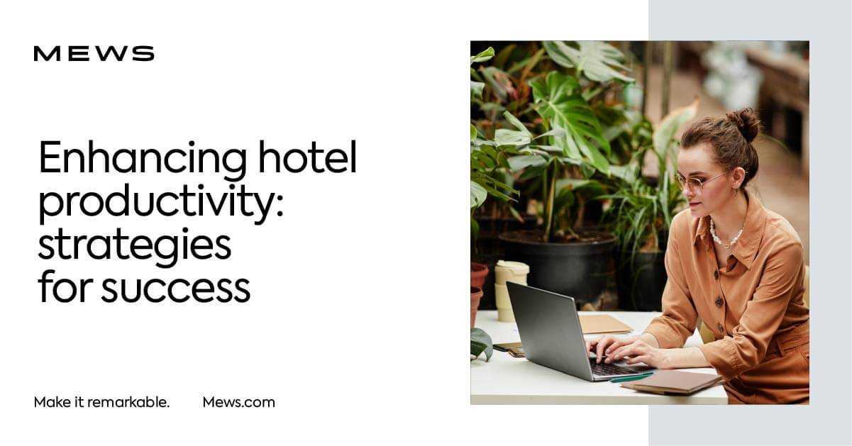 Hotel productivity: best strategies to boost your efficiency