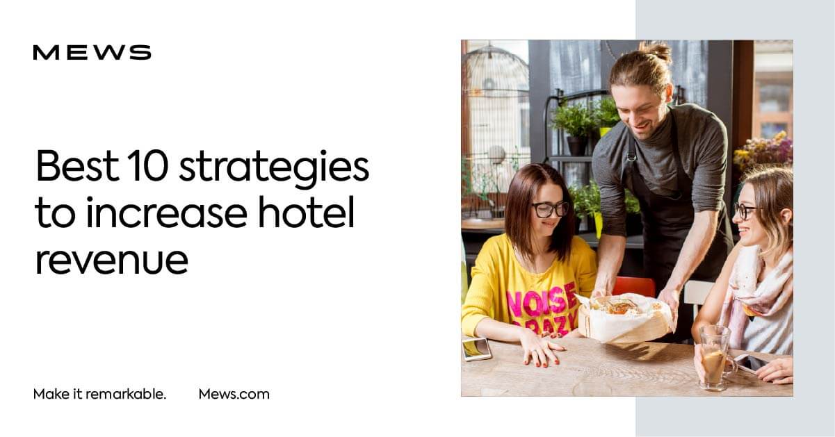 10 ways to effectively increase hotel revenue | Mews