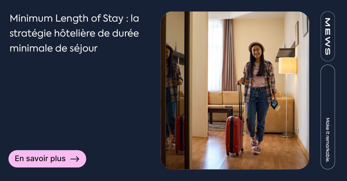 Minimum length of stay : fixer la durée de séjour à l'hôtel