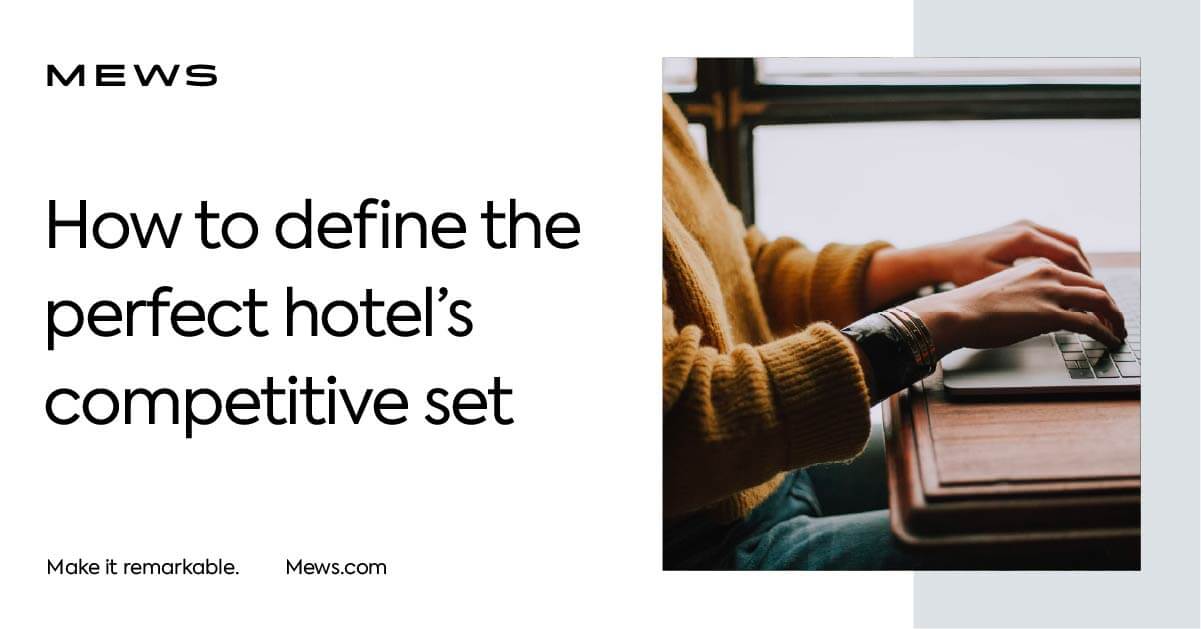 How to define your hotel’s competitive set | Mews blog