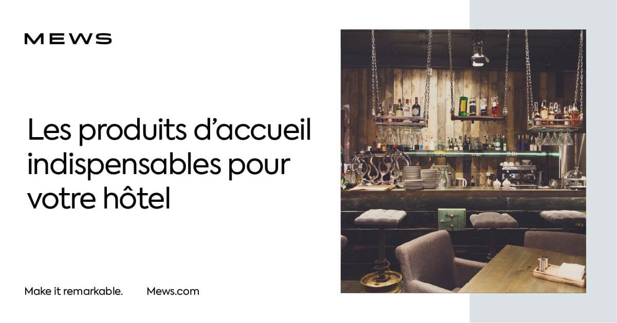 Produits d’accueil d'hôtel : les indispensables - Mews