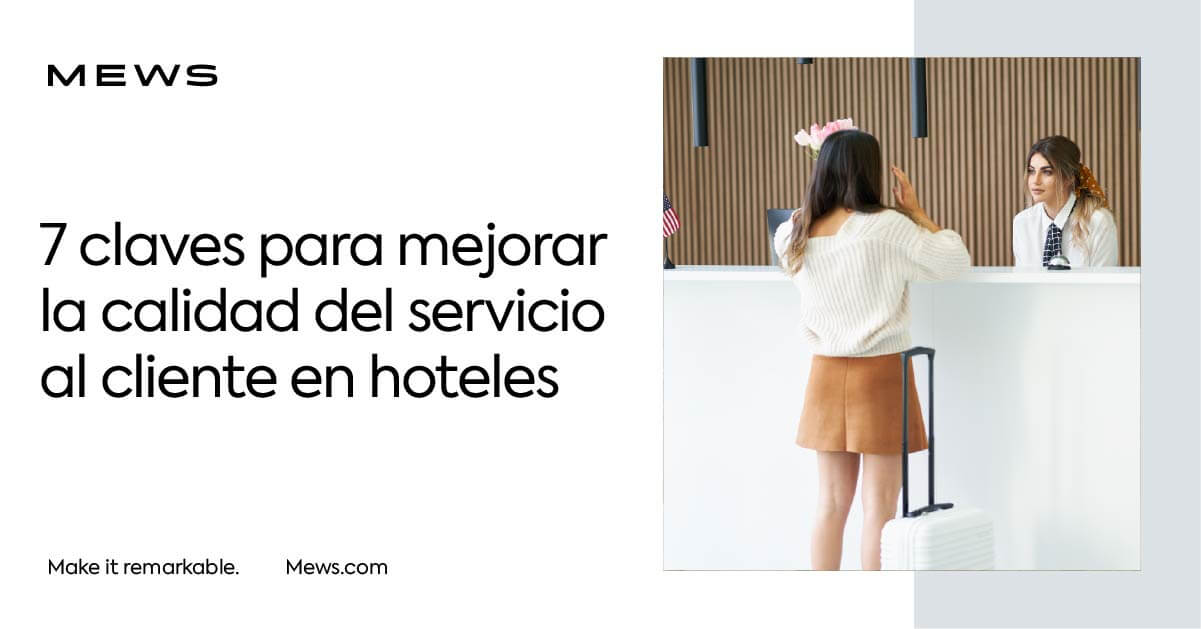 7 Claves para mejorar el servicio al cliente en hoteles