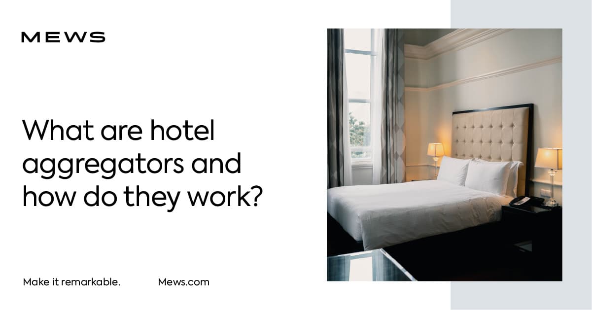 Hotel aggregators | How do they work and what are the benefits?