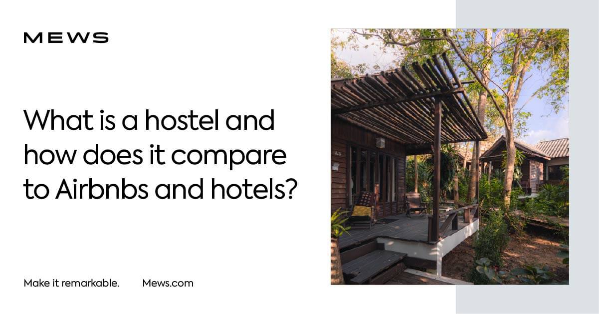 What is a hostel, and how does it compare to Airbnbs and hotels?